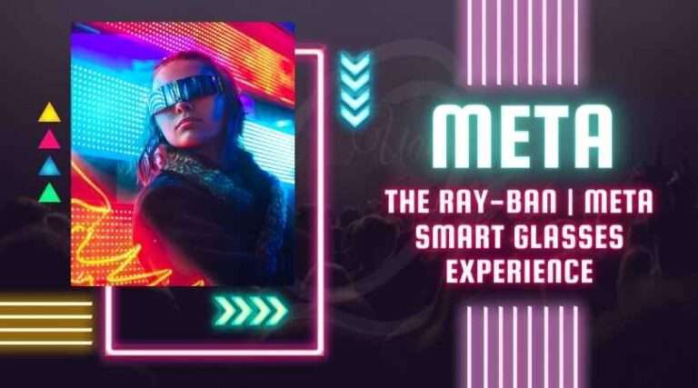 The Ray-Ban | Meta Smart-Glasses Experience