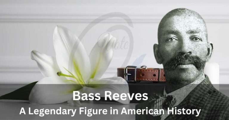 Bass Reeves: A Legendary Figure in American History